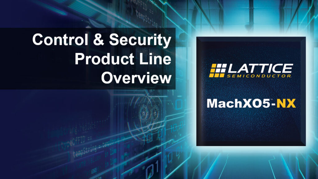 Control & Security Product Line Overview - Lattice Insights