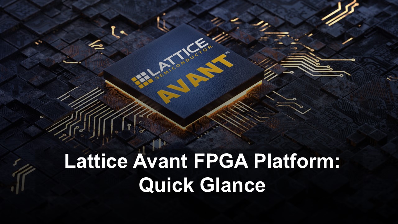 Lattice Avant FPGA Platform: Quick Glance - Lattice Insights